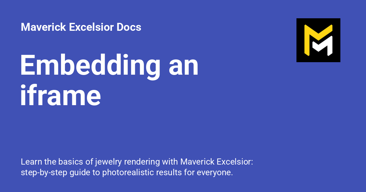 Embedding an iframe - Maverick Excelsior Docs
