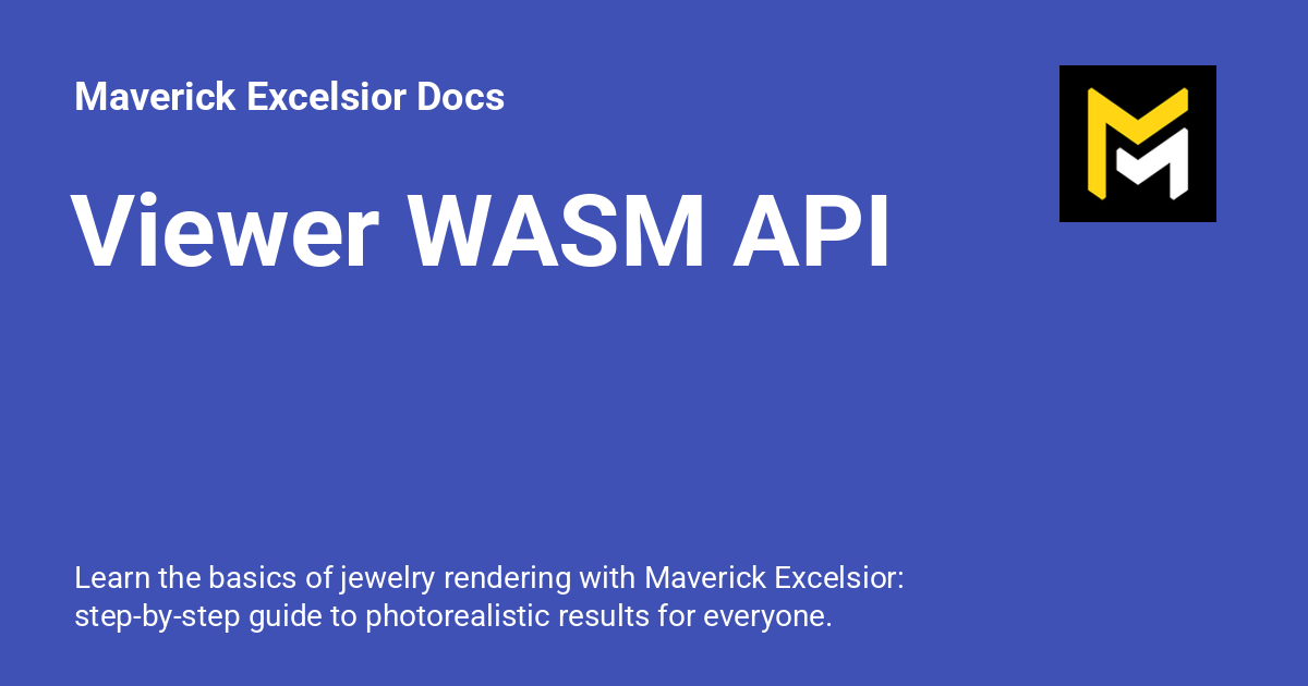 Viewer WASM API - Maverick Excelsior Docs